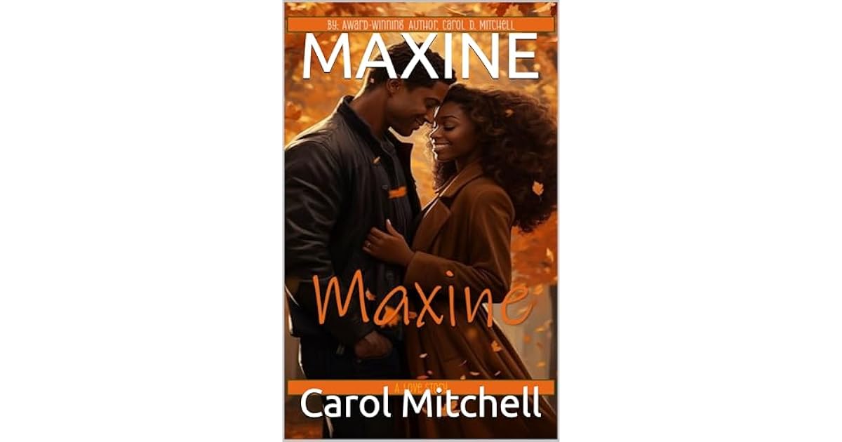 Book giveaway for Maxine by Carol Mitchell Jul 16-Jul 28, 2024