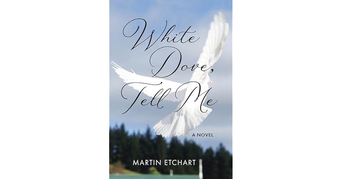 Book giveaway for White Dove, Tell Me by Martin Etchart Apr 07-May 03, 2025
