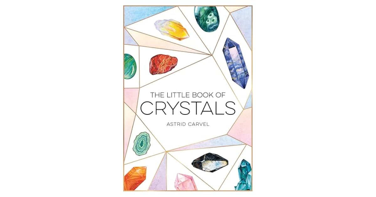 Book giveaway for The Little Book of Crystals by Astrid Carvel Sep 01 ...