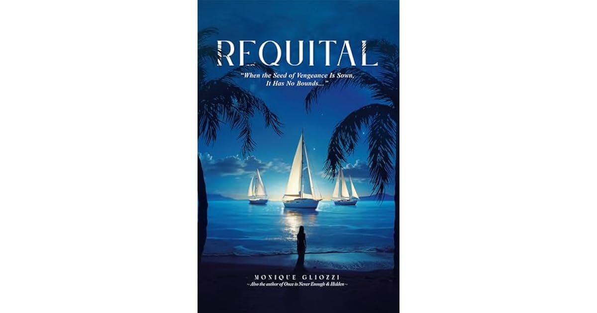 Book giveaway for Requital by Monique Gliozzi Jul 08-Aug 07, 2024
