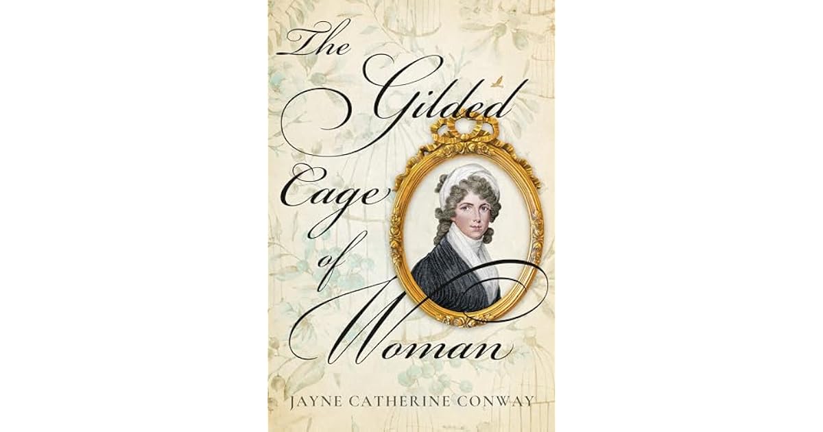 Book giveaway for The Gilded Cage of Woman by Jayne Catherine Conway ...