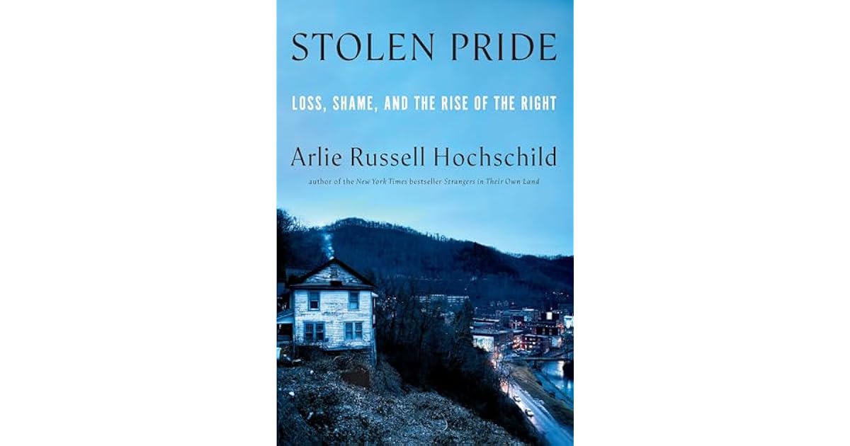 Book giveaway for Stolen Pride: Loss, Shame, and the Rise of the Right ...