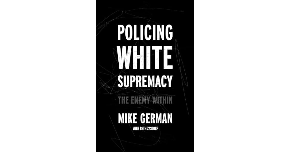 Book giveaway for Policing White Supremacy: The Enemy Within by Mike ...