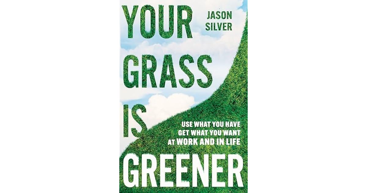 Book giveaway for Your Grass is Greener: Use What You Have, Get What ...