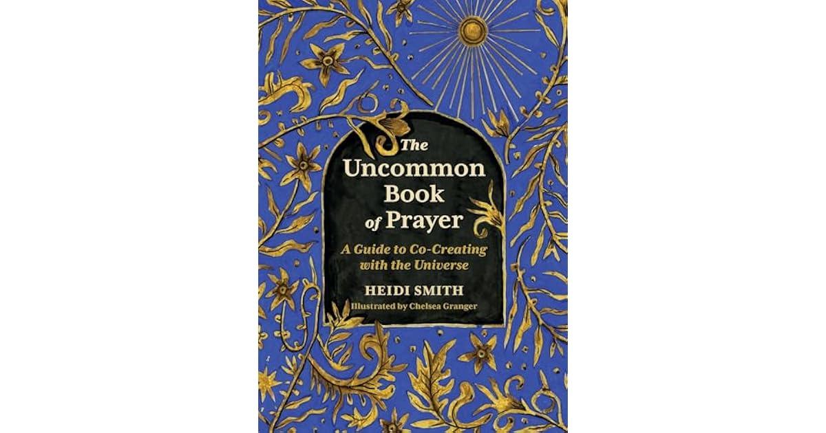 Book giveaway for The Uncommon Book of Prayer: A Guide to Co-Creating ...