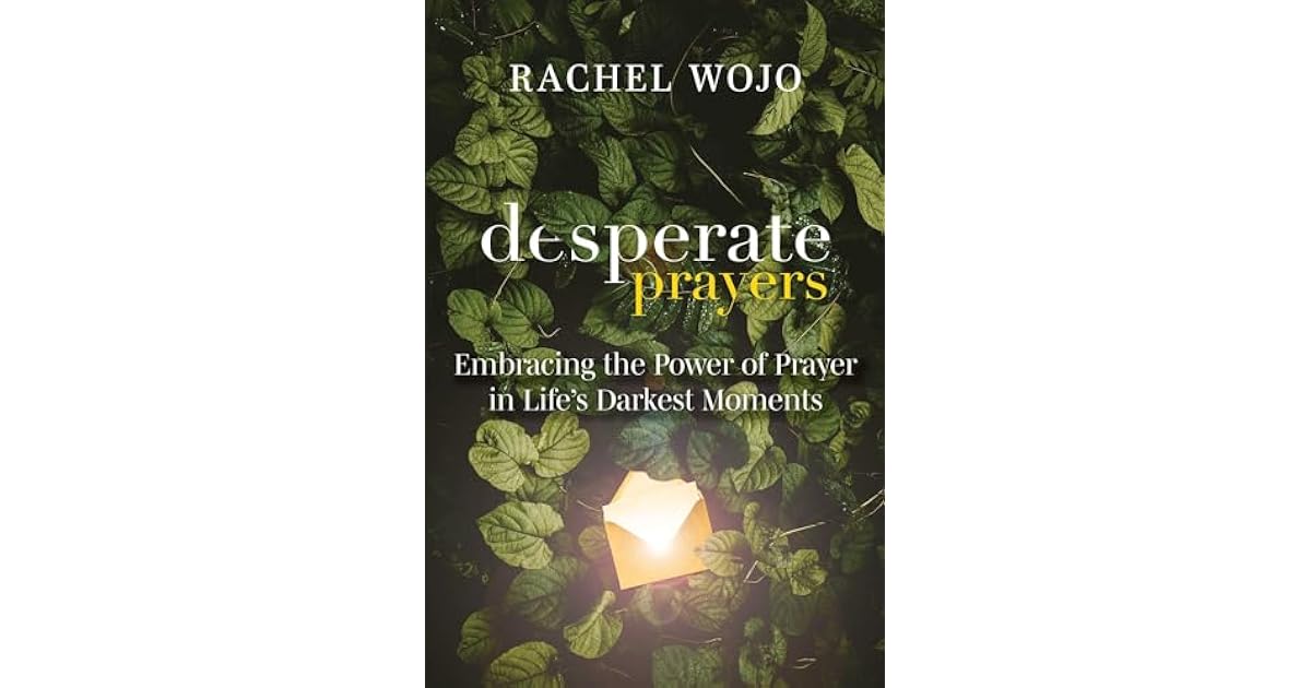 Book giveaway for Desperate Prayers: Embracing the Power of Prayer in ...