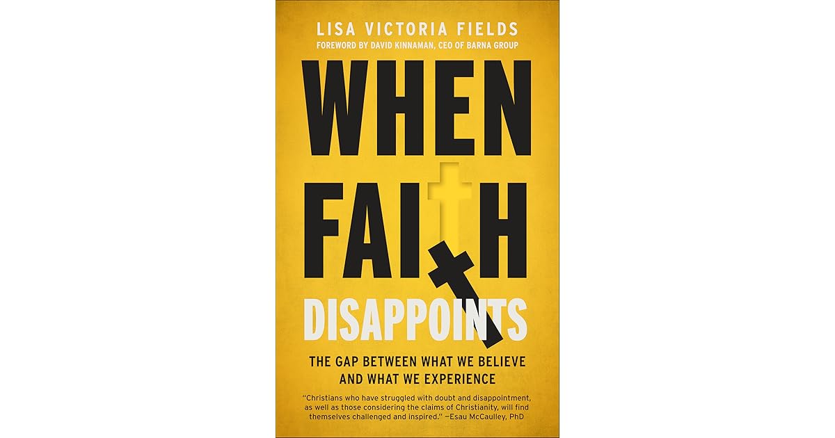Book giveaway for When Faith Disappoints: The Gap Between What We ...