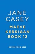 Maeve Kerrigan Series by Jane Casey