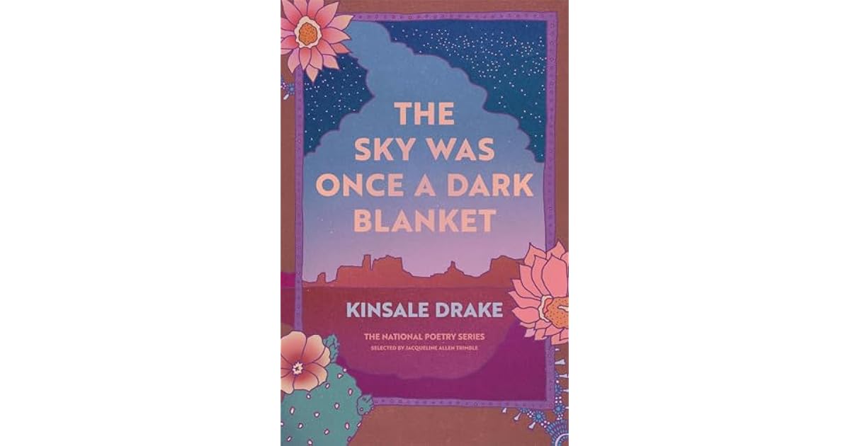 Book giveaway for The Sky Was Once a Dark Blanket: Poems by Kinsale ...