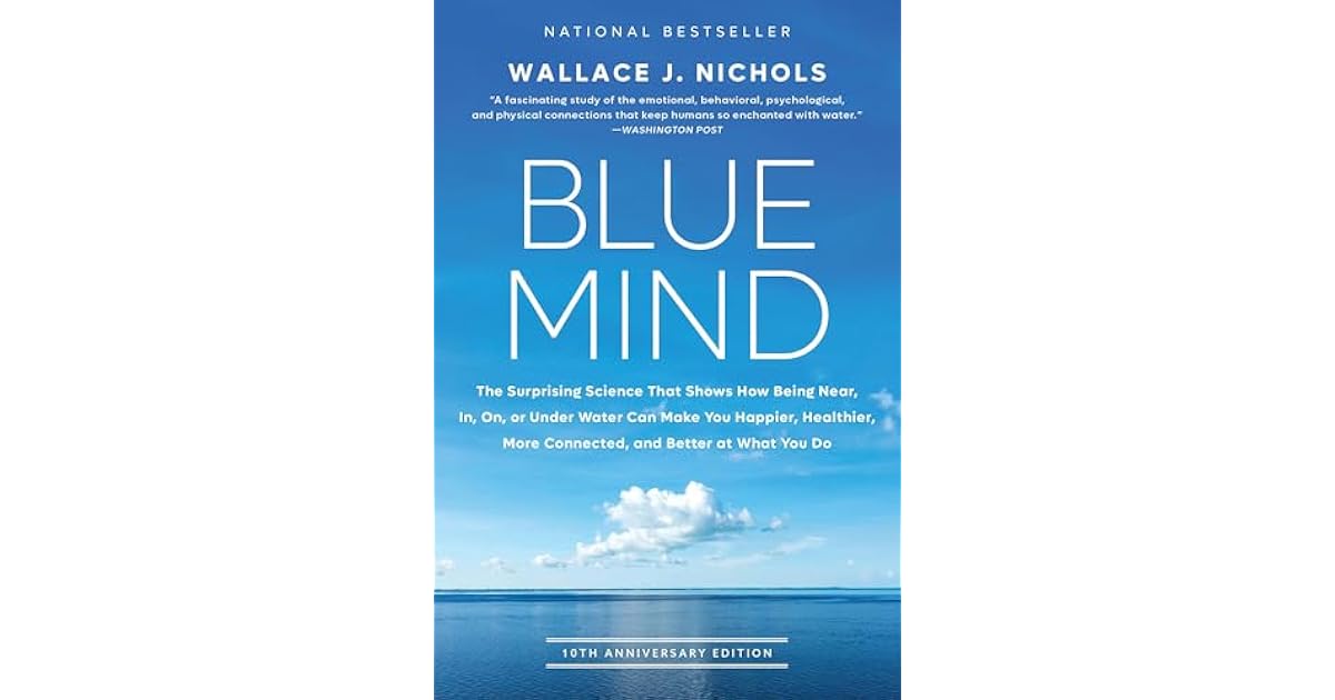 Book giveaway for Blue Mind: The Surprising Science That Shows How ...
