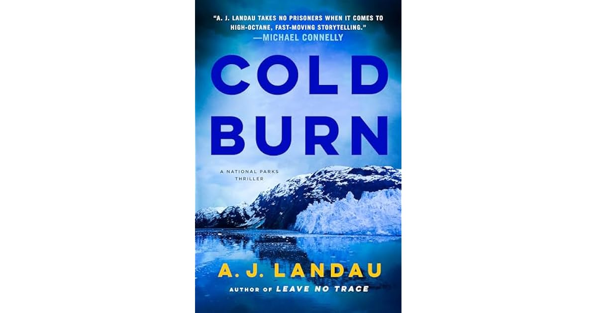 Book giveaway for Cold Burn (National Parks Thriller, #2) by A.J. Landau Mar 01-Mar 31, 2025