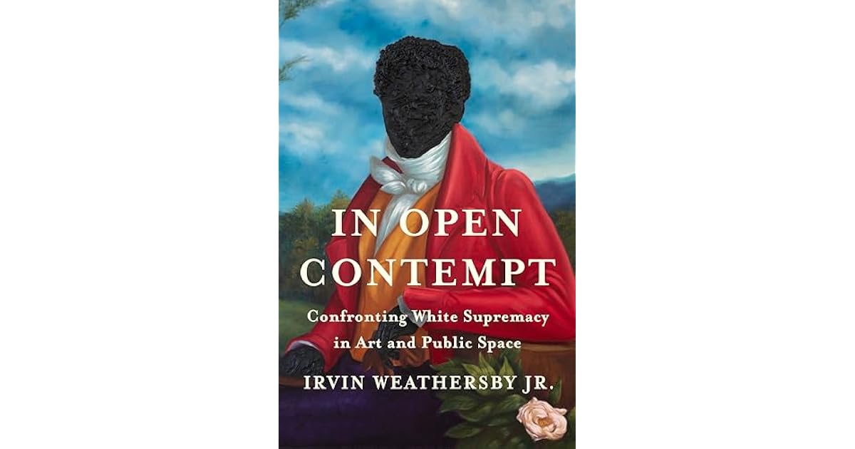Book giveaway for In Open Contempt: Confronting White Supremacy in Art ...