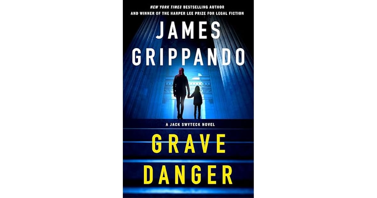 Book giveaway for Grave Danger (Jack Swyteck, #19) by James Grippando ...