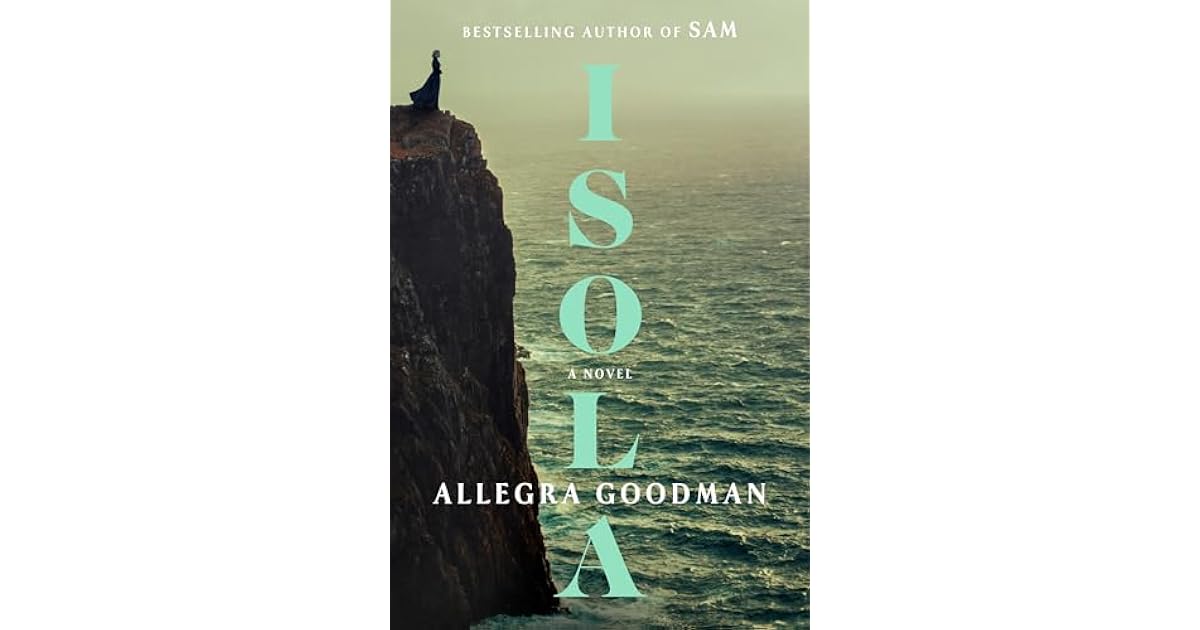 Book giveaway for Isola by Allegra Goodman Jul 11-Jul 25, 2024