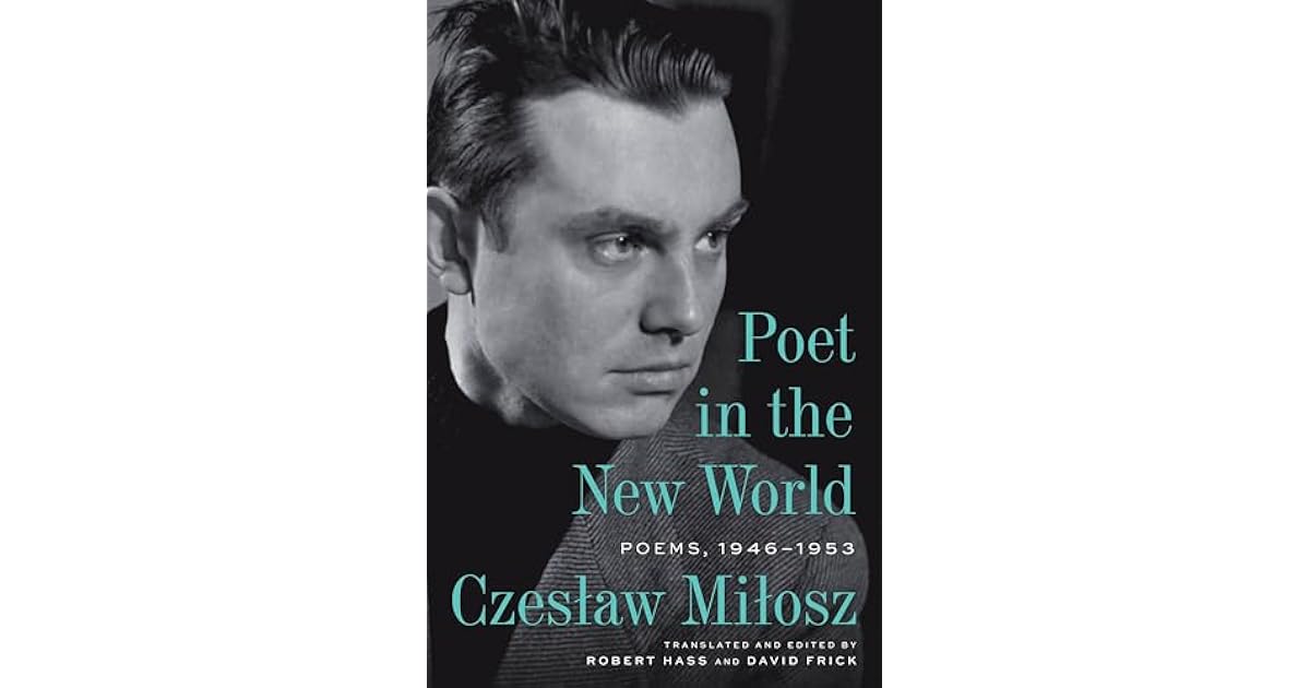 Book giveaway for Poet in the New World: Poems, 1946–1953 by Czeslaw ...
