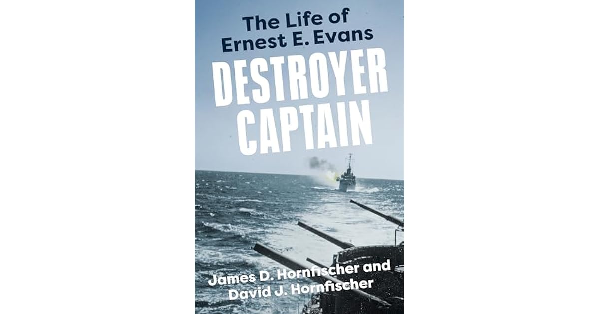 Book giveaway for Destroyer Captain: The Life of Ernest E. Evans by ...