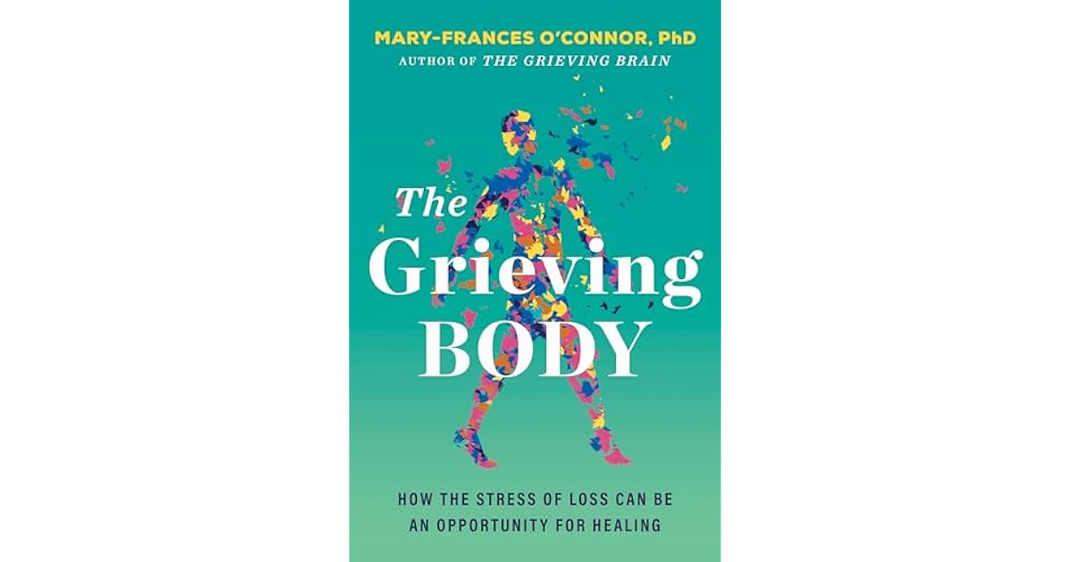 Book giveaway for The Grieving Body: How the Stress of Loss Can Be an ...