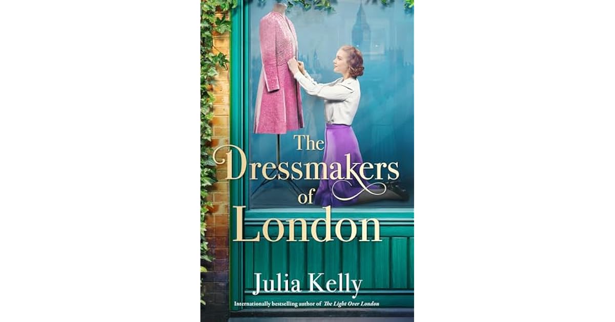 Book giveaway for The Dressmakers of London by Julia Kelly Nov 04-Nov ...