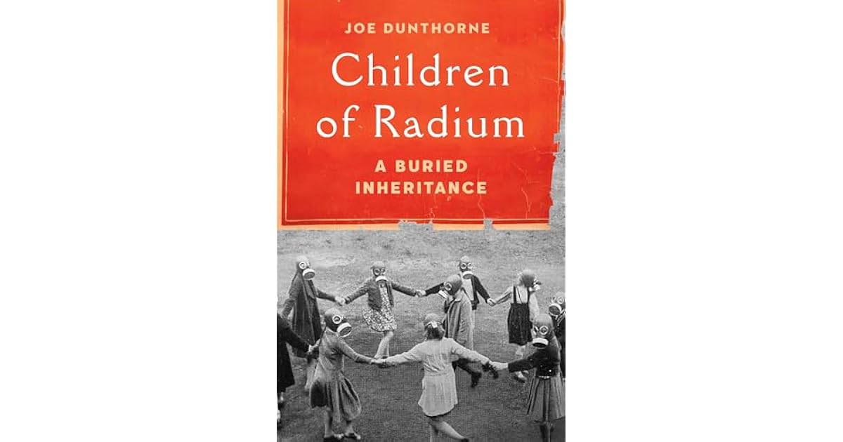 Book giveaway for Children of Radium: A Buried Inheritance by Joe ...