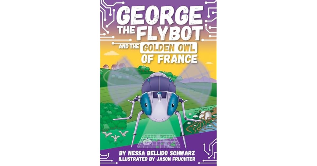 Book giveaway for George the Flybot and the Golden Owl of France by ...
