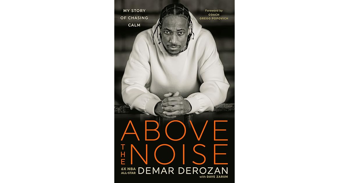 Book giveaway for Above the Noise: My Story of Chasing Calm by DeMar ...
