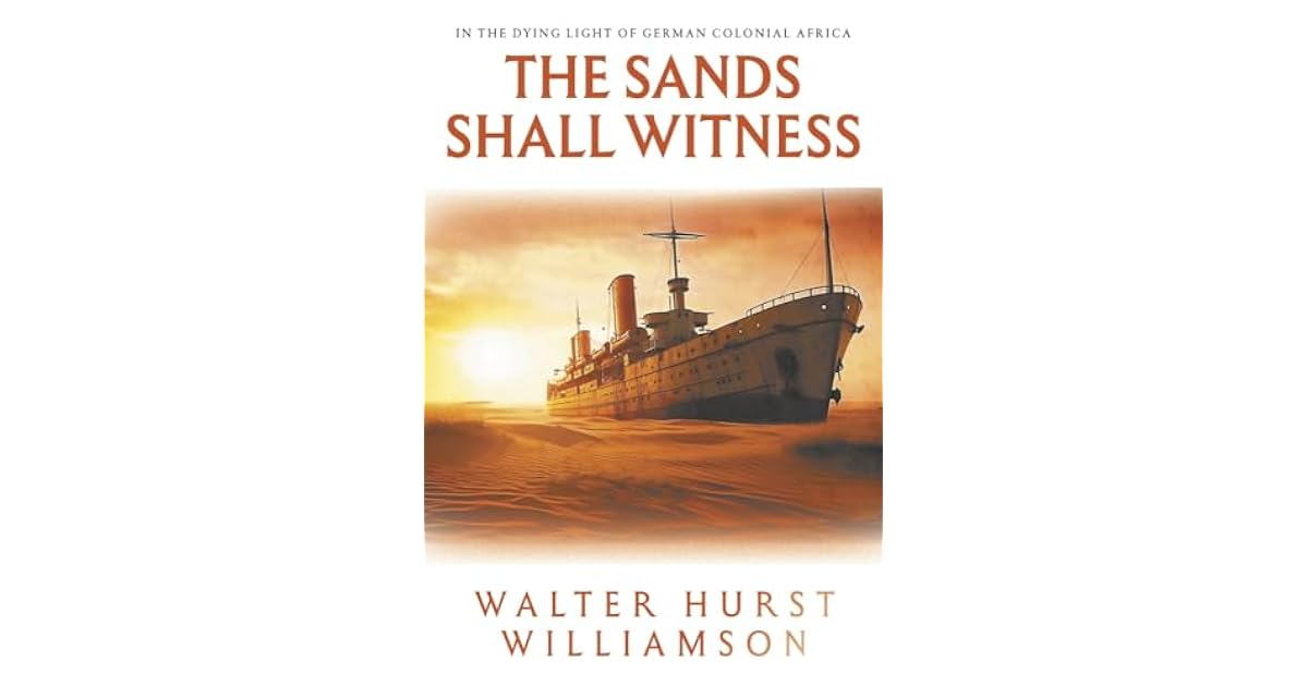 Book giveaway for The Sands Shall Witness by Walter Hurst Williamson ...