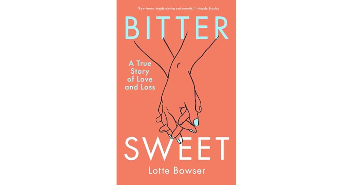 Book giveaway for Bittersweet: A True Story of Love and Loss by Lotte ...