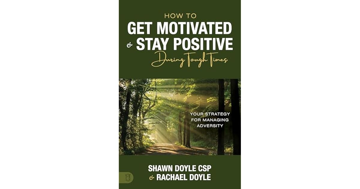 Book giveaway for How to Get Motivated and Stay Positive During Tough ...
