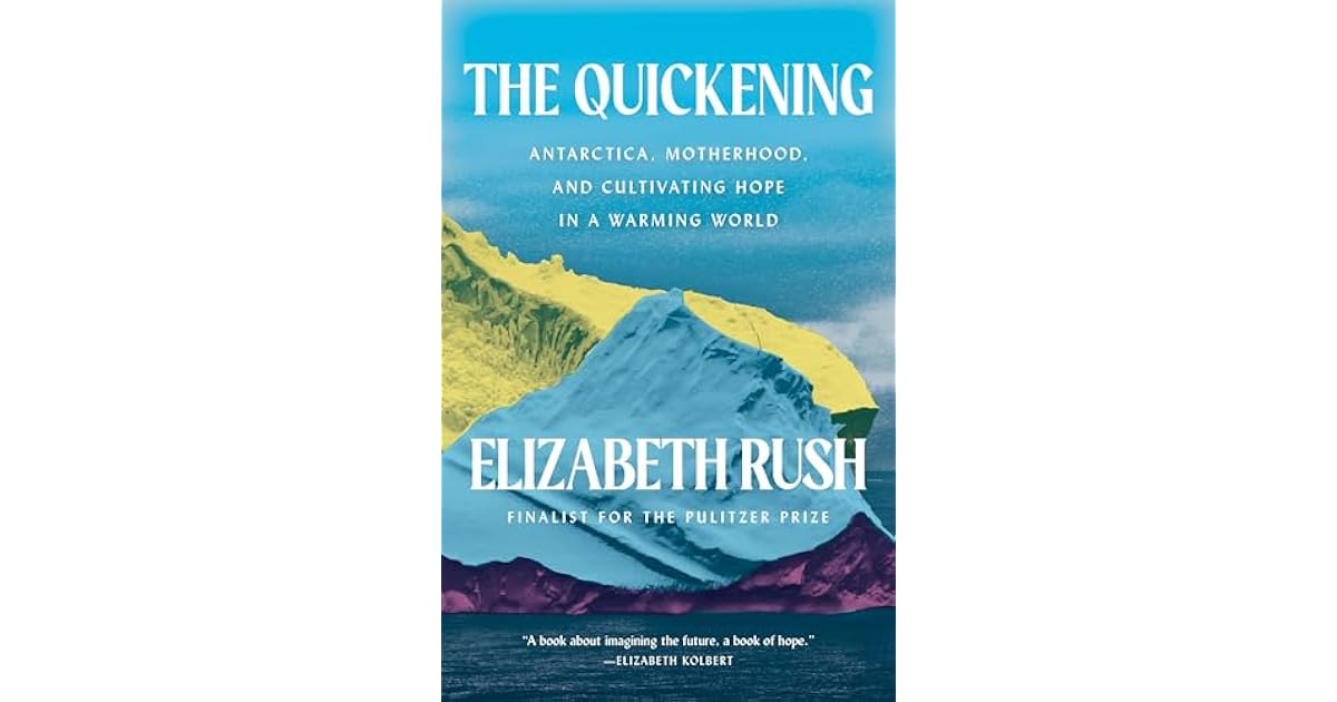 Book giveaway for The Quickening: Antarctica, Motherhood, and ...