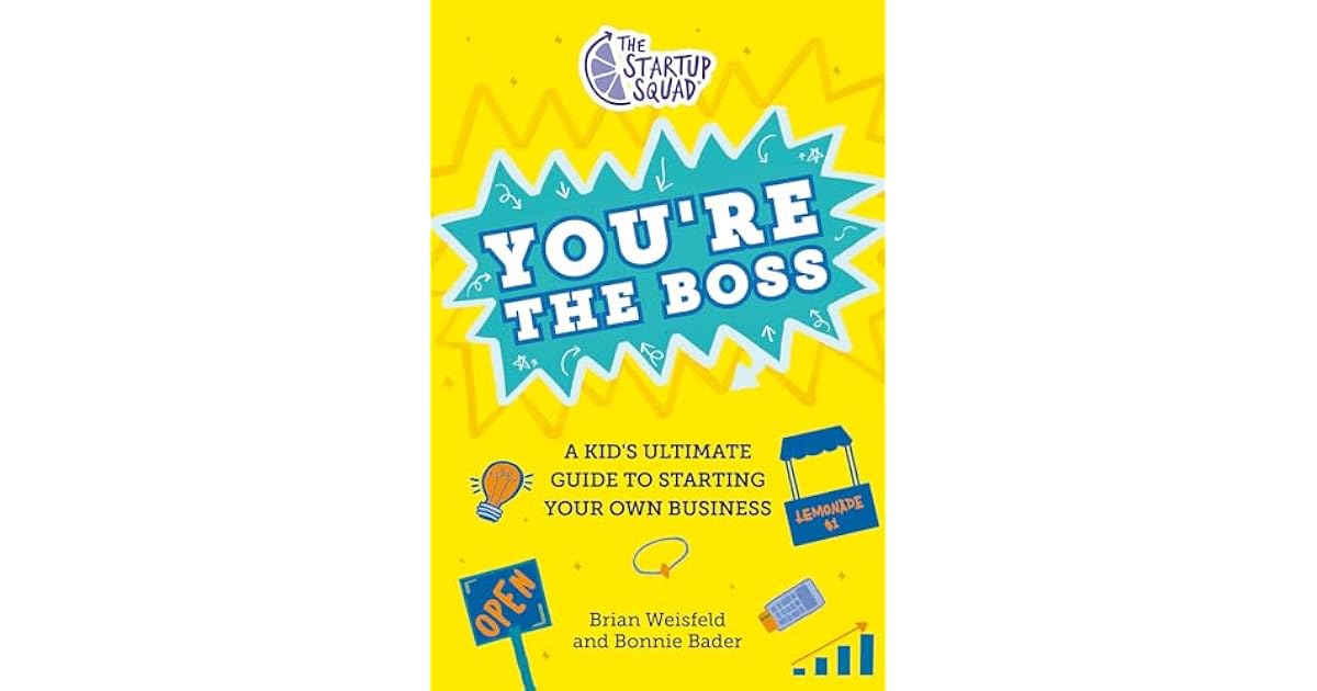 Book giveaway for The Startup Squad: You're the Boss—A Kid's Ultimate ...