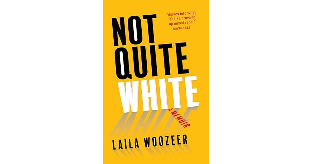 Book giveaway for Not Quite White: A Memoir by Laila Woozeer Jul 01-Jul ...