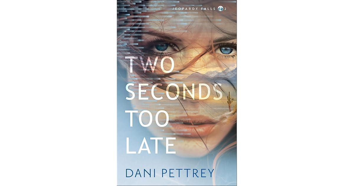 Book giveaway for Two Seconds Too Late (Jeopardy Falls, #2) by Dani ...