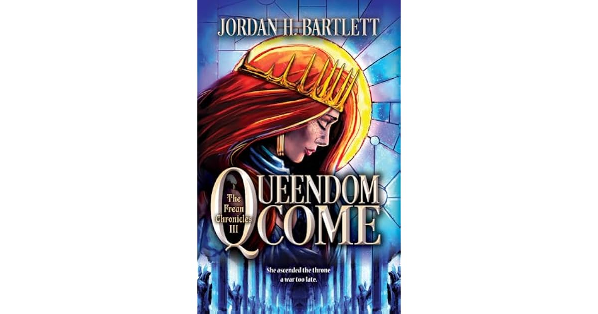 Book giveaway for Queendom Come (The Frean Chronicles, #3) by Jordan H. Bartlett Jan 23-Feb 09, 2025