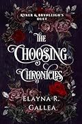 The Choosing Chronicles Series by Elayna R. Gallea