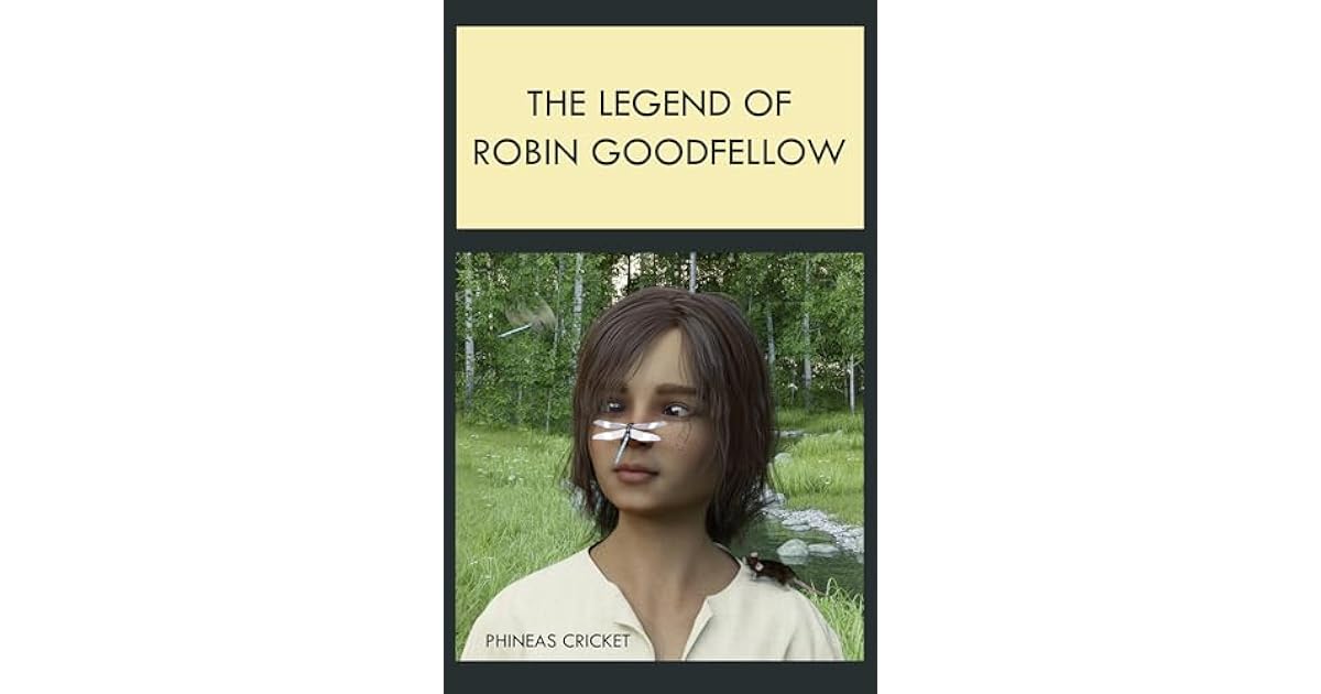 Book giveaway for The Legend of Robin Goodfellow by Phineas Cricket Sep ...