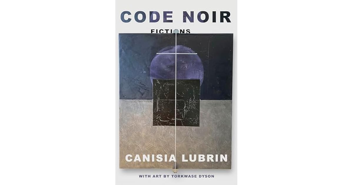 Book giveaway for Code Noir: Fictions by Canisia Lubrin Dec 31-Jan 14, 2025