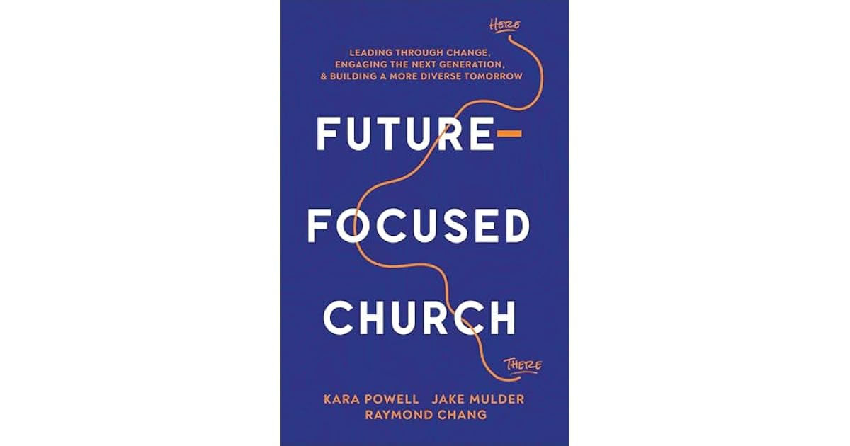 Book giveaway for Future-Focused Church: Leading through Change, Engaging the Next Generation ...