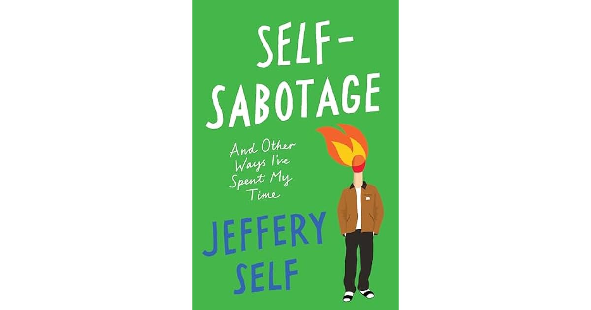 Book giveaway for Self-Sabotage: And Other Ways I've Spent My Time by ...