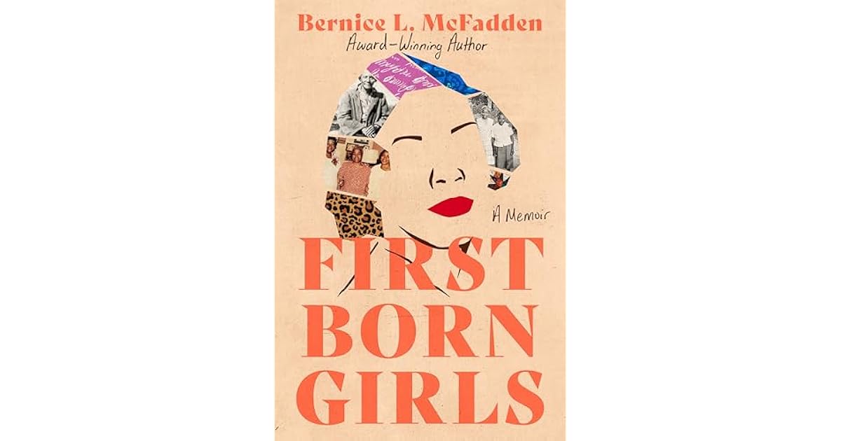 Book giveaway for Firstborn Girls: A Memoir by Bernice L. McFadden Sep ...