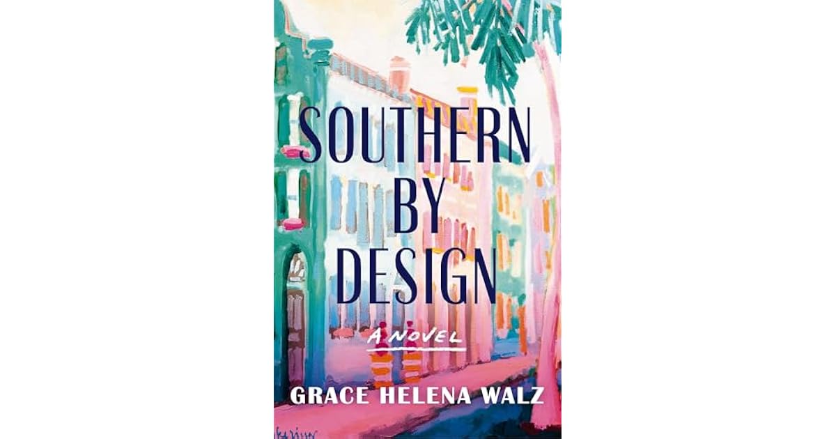 Book giveaway for Southern by Design: A Novel by Grace Helena Walz Jan ...