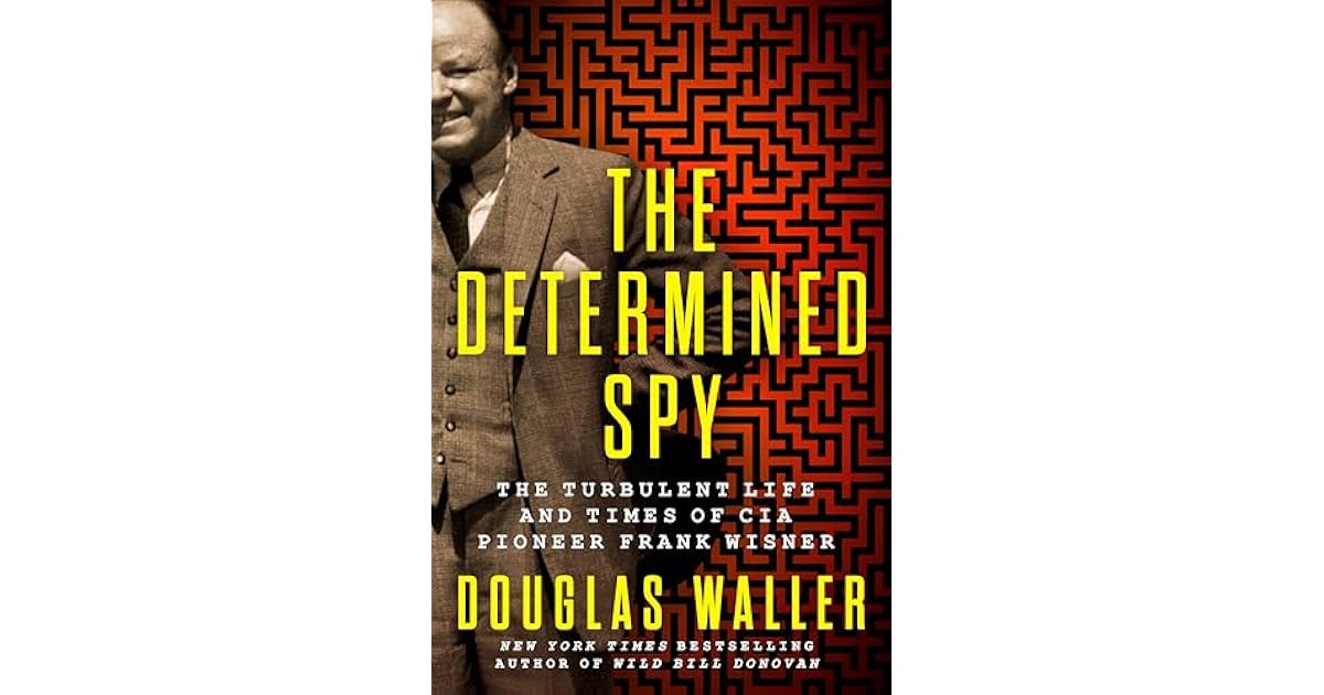 Book giveaway for The Determined Spy: The Turbulent Life and Times of ...