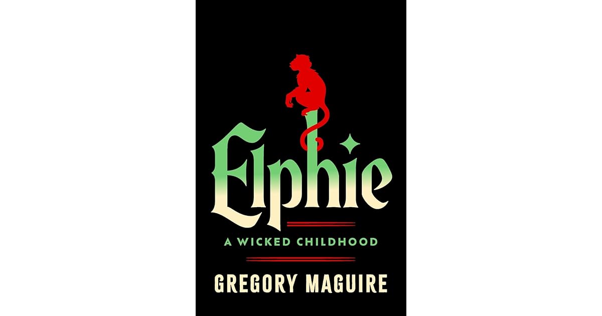 Book giveaway for Elphie: A Wicked Childhood by Gregory Maguire Jan 01 ...