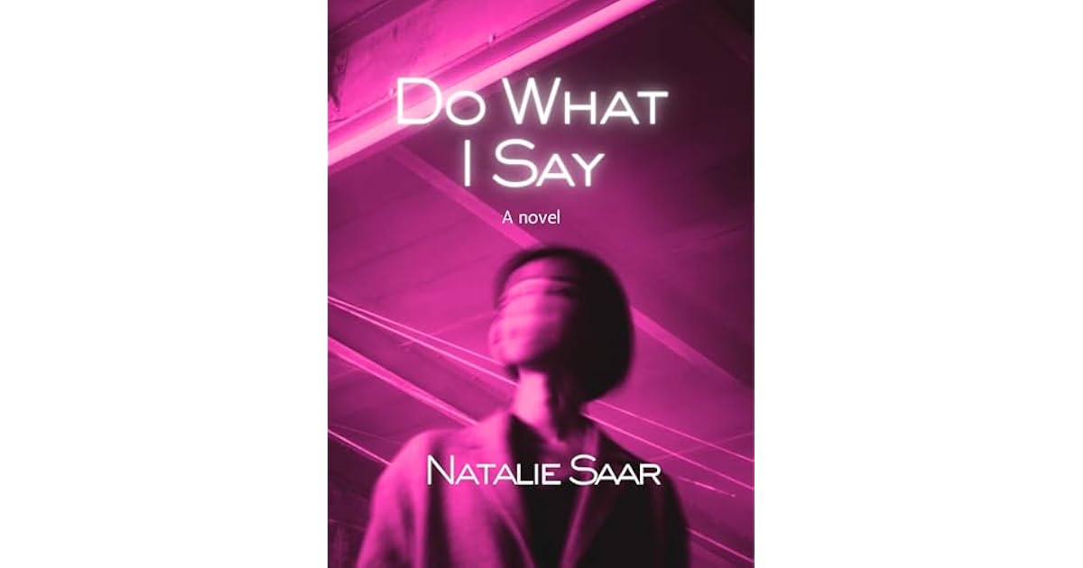 Book giveaway for Do What I Say by Natalie Saar Aug 21-Sep 02, 2024