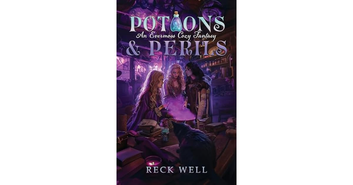 Book giveaway for Potions and Perils (Evermoss, #1) by Reck Well Aug 15 ...