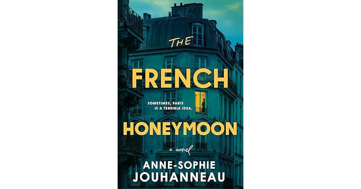 Book giveaway for The French Honeymoon by Anne-Sophie Jouhanneau Aug 16 ...