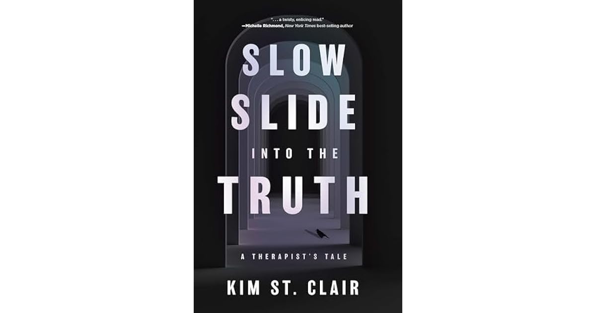 Book giveaway for Slow Slide Into the Truth: A Therapist's Tale by Kim St. Clair Nov 12-Nov 26, 2024