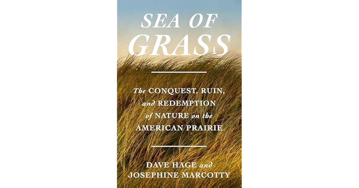 Book giveaway for Sea of Grass: The Conquest, Ruin, and Redemption of ...