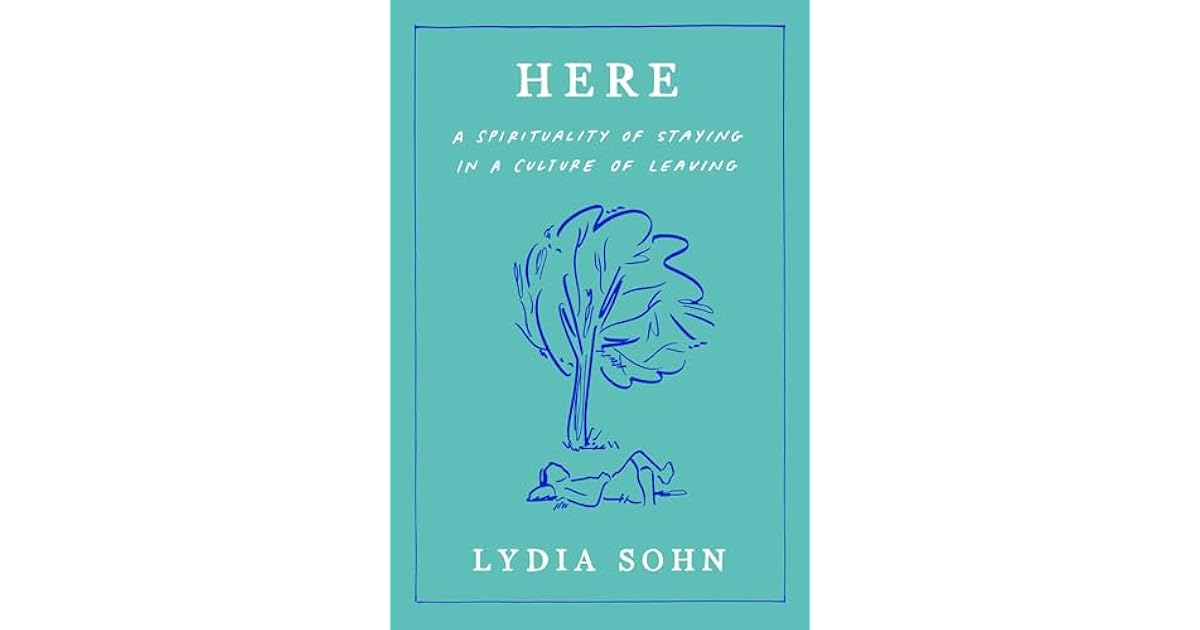 Book giveaway for Here: A Spirituality of Staying in a Culture of ...