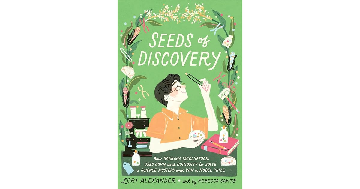 Book giveaway for Seeds of Discovery: How Barbara McClintock Used Corn ...
