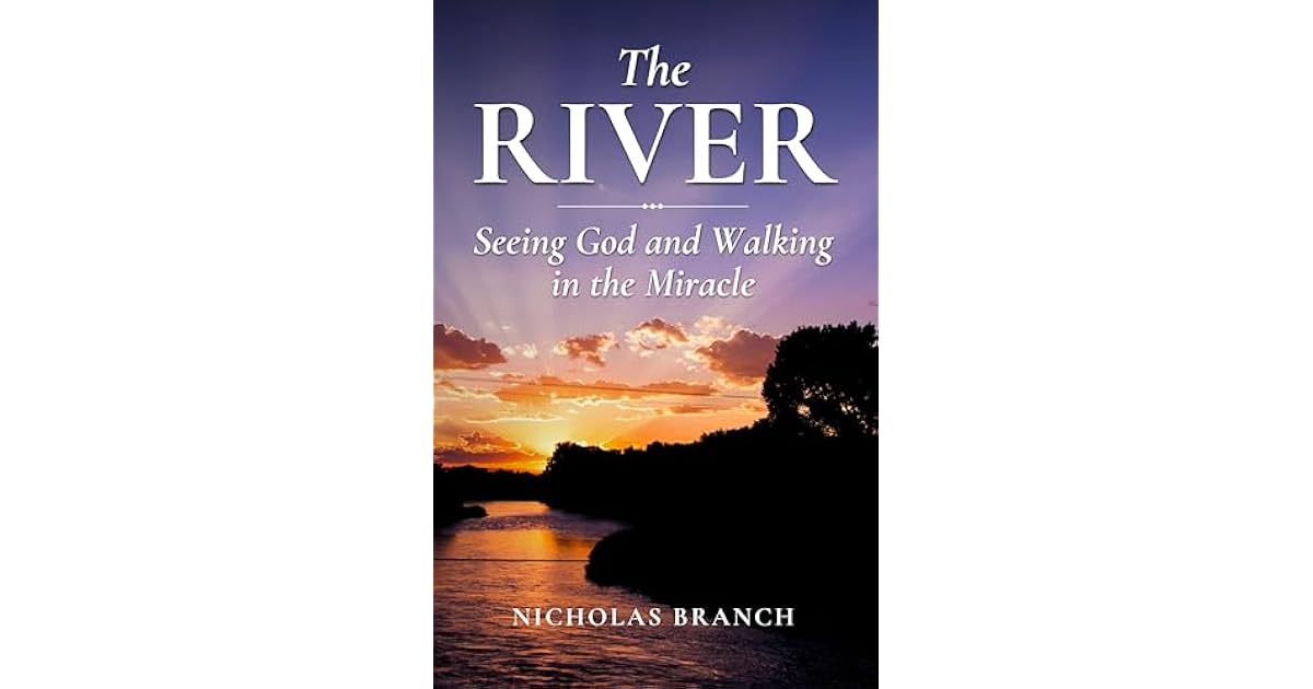 Book giveaway for The River: Seeing God and Walking in the Miracle by ...